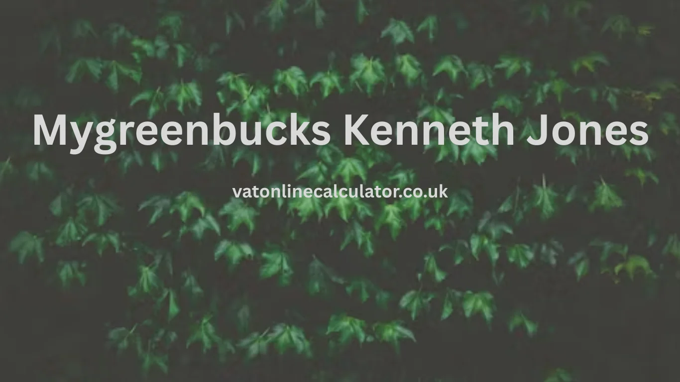 What MyGreenBucks Kenneth Jones Really Means - Online VAT calculator